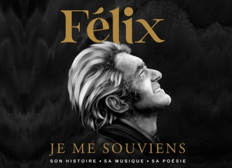 Félix, je me souviens | Gestev
